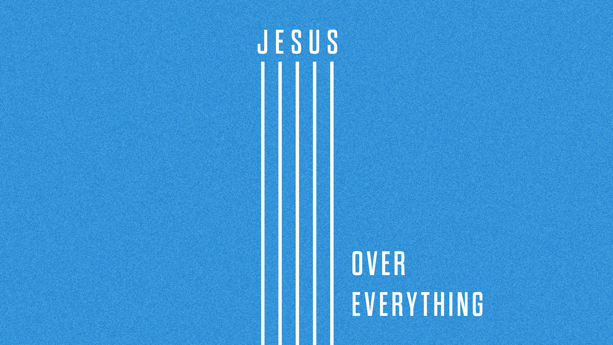 Part 1: Jesus Over Everything - The Chapel
