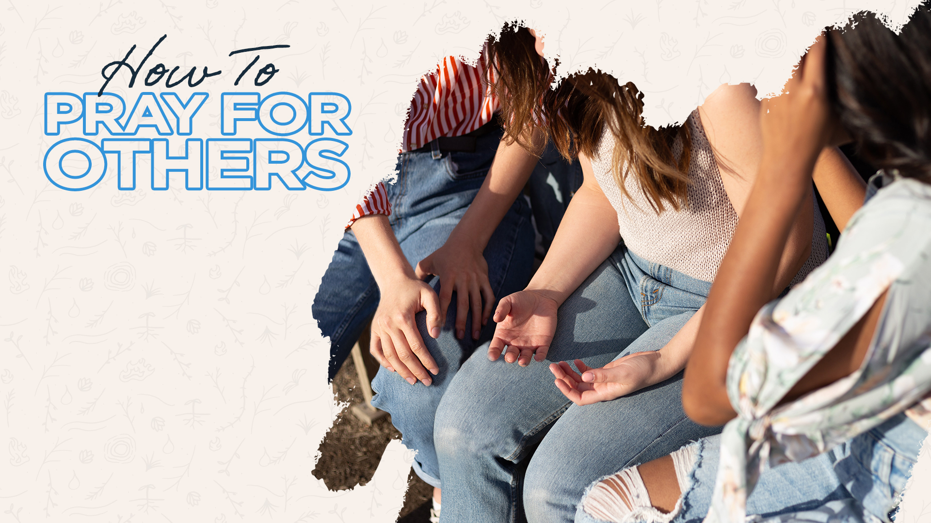 How To Pray for Others - The Chapel